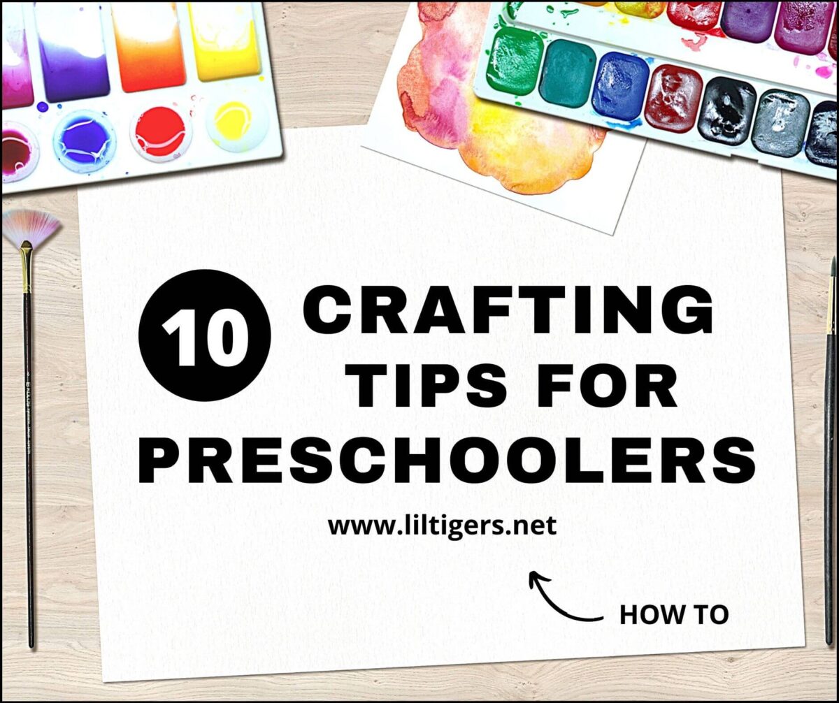 How to Introduce Crafting to Preschoolers - 10 Helpful Tips - Lil Tigers