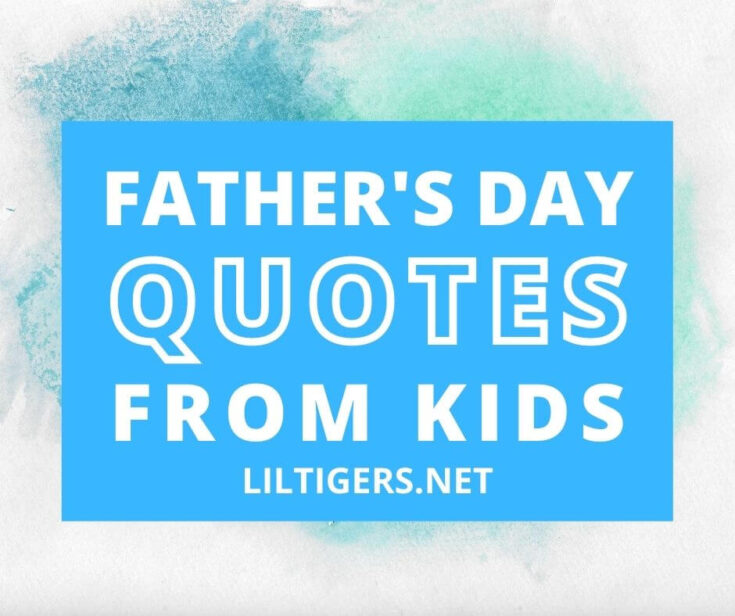 100 Best Father's Day Quotes from Kids - Lil Tigers