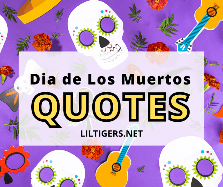 85 Best Dia de Los Muertos Quotes (Day of the Dead) - Lil Tigers