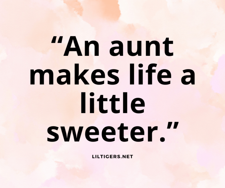 170 Best Aunt Quotes and Sayings - Lil Tigers Lil Tigers
