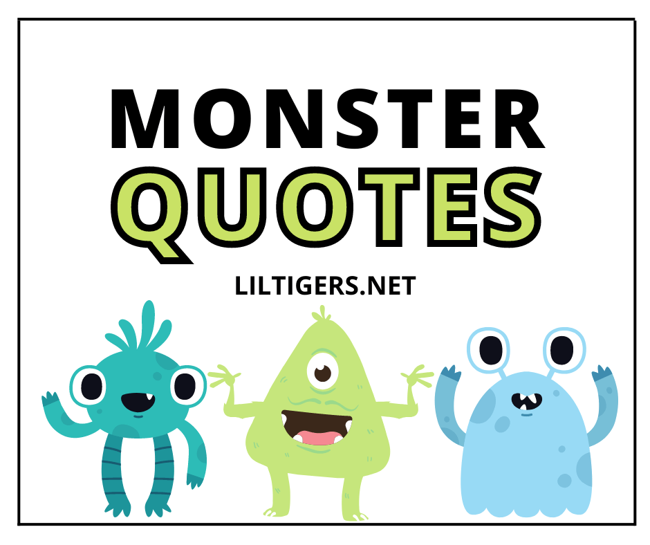 100 Best Monster Quotes Sayings Captions Lil Tigers 100 Best Monster Quotes Sayings Captions Lil Tigers