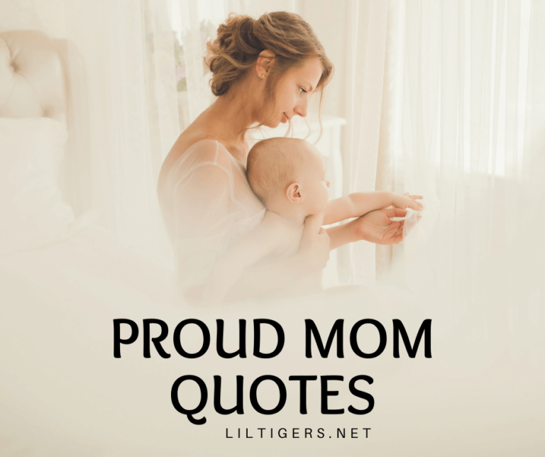 160+ Inspiring Proud Mom Quotes and Sayings - Lil Tigers
