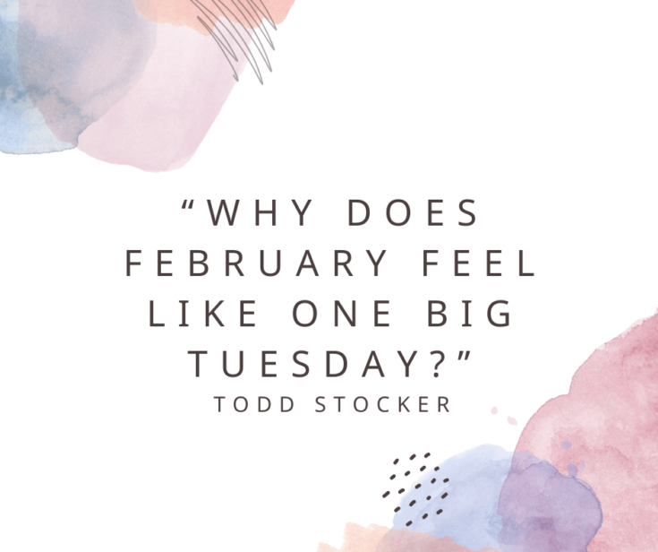180 Inspiring Hello February Quotes - Lil Tigers