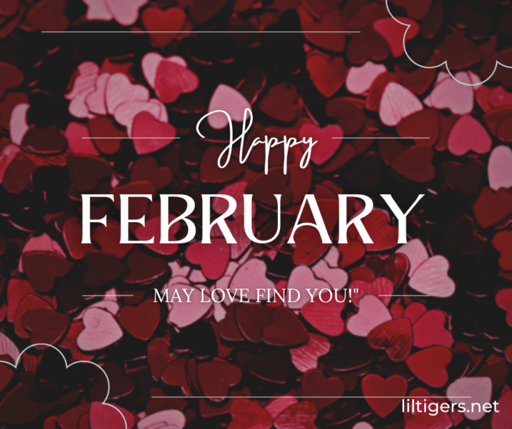180 Inspiring Hello February Quotes - Lil Tigers