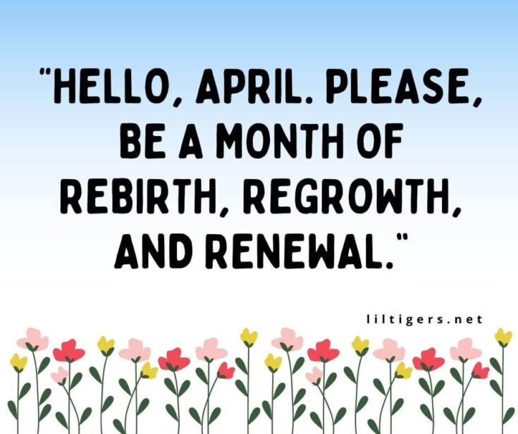 205 Hello April Quotes, Sayings, & Wishes 2025 - Lil Tigers