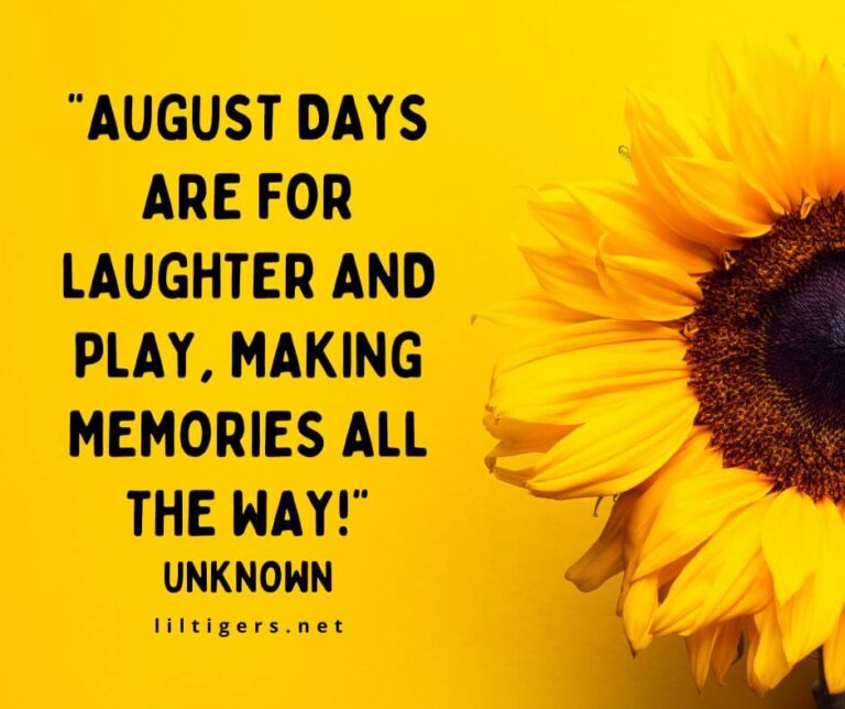 210 Hello August Quotes, Sayings & Wishes 2025 - Lil Tigers