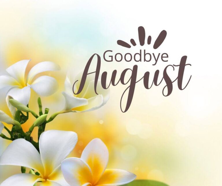 210 Hello August Quotes, Sayings & Wishes 2023 - Lil Tigers