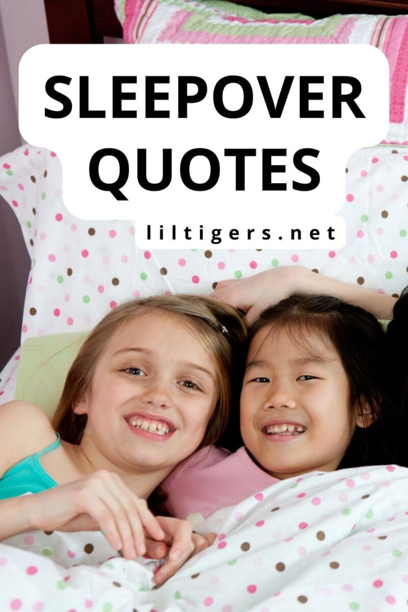 110 Best Sleepover Quotes for Kids - Lil Tigers